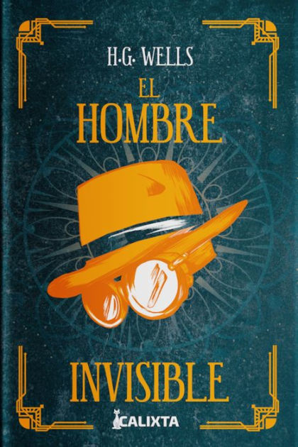 El hombre invisible: Novela esencial de uno de los padres de la ciencia ...