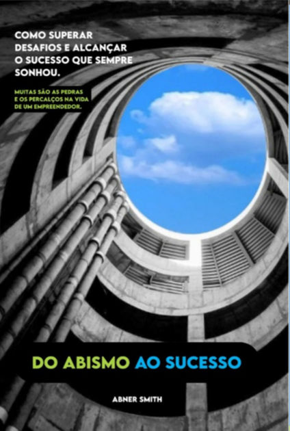 Do Abismo Ao Sucesso by Abner Smith | eBook | Barnes & Noble®