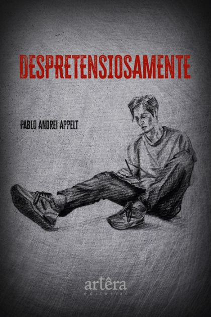 Despretensiosamente by Pablo Andrei Appelt | eBook | Barnes & Noble®