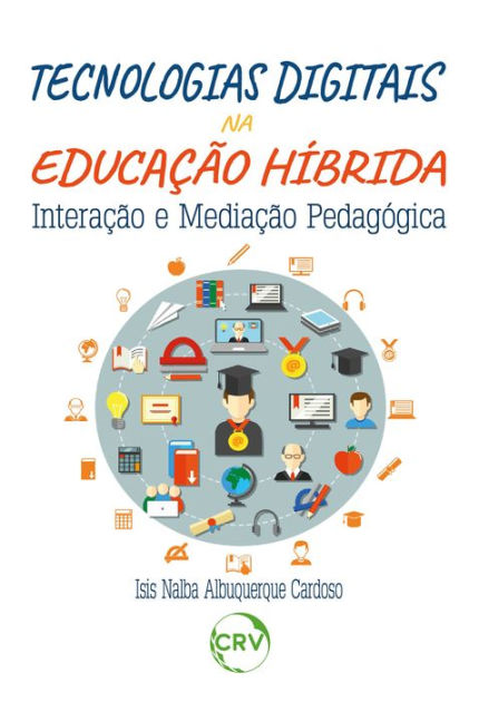 Tecnologias digitais na educação híbrida: Interação e mediação ...