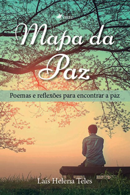 Mapa da Paz: Poemas e reflexões para encontrar a paz by Lai?s Helena ...