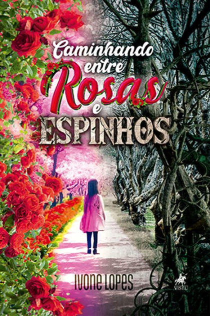 Caminhando entre Rosas e Espinhos by Ivone Lopes | eBook | Barnes & Noble®