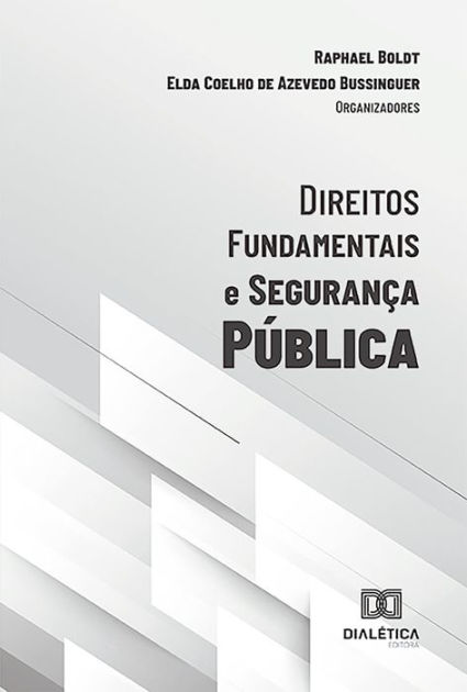Direitos fundamentais e segurança pública by Raphael Boldt, Elda Coelho ...