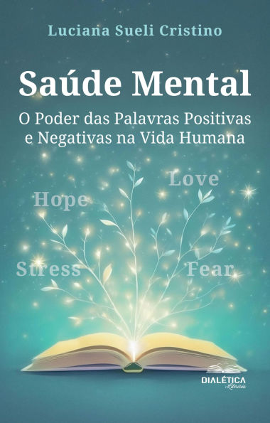 Saúde Mental: O Poder das Palavras Positivas e Negativas na Vida Humana by Luciana Sueli ...