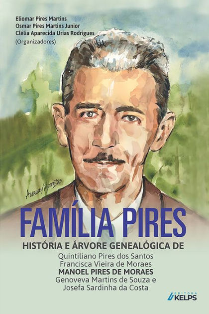 Família Pires: história e árvore Genealógica de Quintiliano Pires dos ...