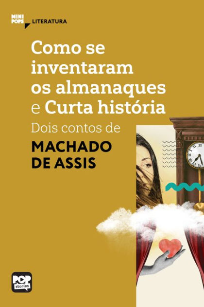 Como se inventaram os almanaques e Curta história: dois contos de ...