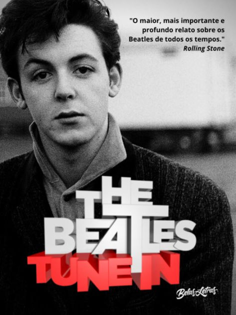 The Beatles Tune In - Todos esses anos: Volume 1 by Mark Lewisohn ...