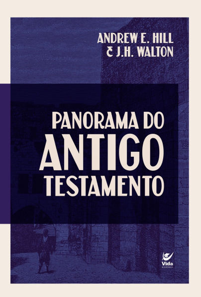 Panorama do Antigo Testamento by Andrew E. Hill, John H. Walton | eBook ...