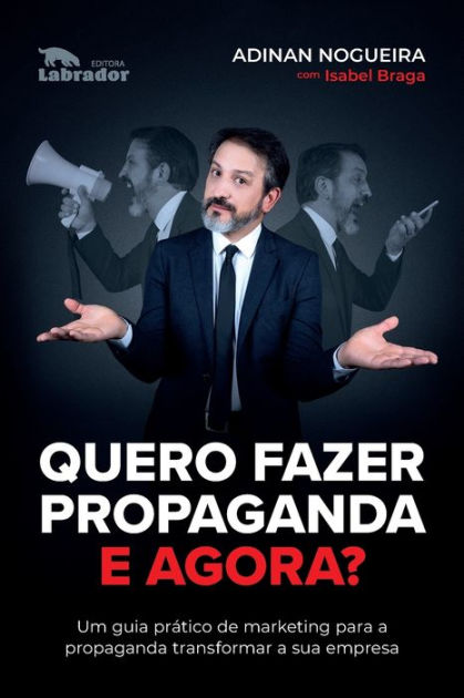 Quero fazer propaganda. E agora? - um guia prático de marke by Adinan ...