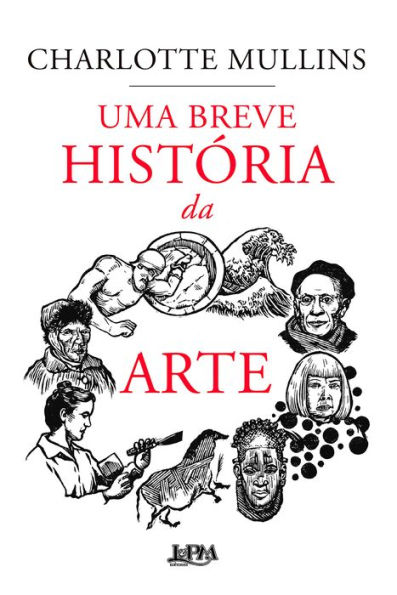 Uma breve história da arte by Charlotte Mullins, Mat Pringle | eBook ...