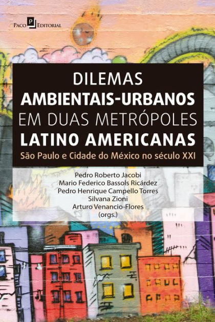 Dilemas ambientais-urbanos em duas metrópoles latino americanas: São ...