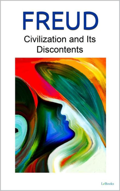 CIVILIZATION AND ITS DISCONTENTS - Freud by Sigmund Freud | eBook ...
