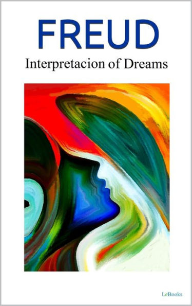 THE INTERPRETATION OF DREAMS - Freud by Sigmund Freud | eBook | Barnes ...