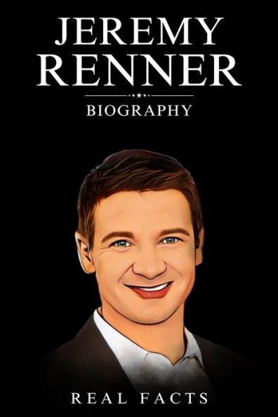 Jeremy Renner Biography by Real Facts | eBook | Barnes & Noble®