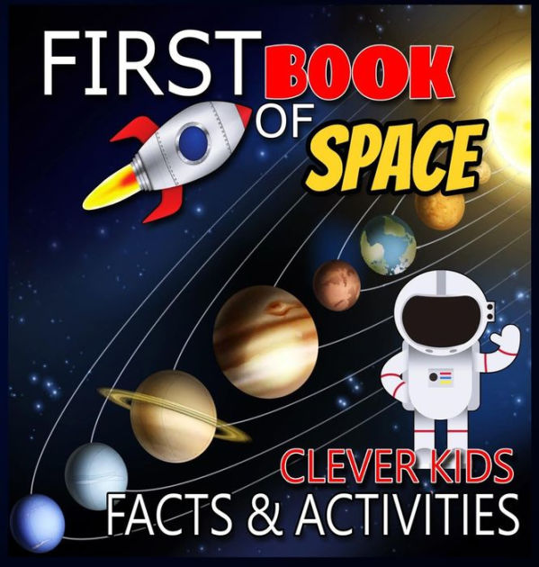 Clever Kids First Book of Space Facts & Activities: Amazing Astronomy ...