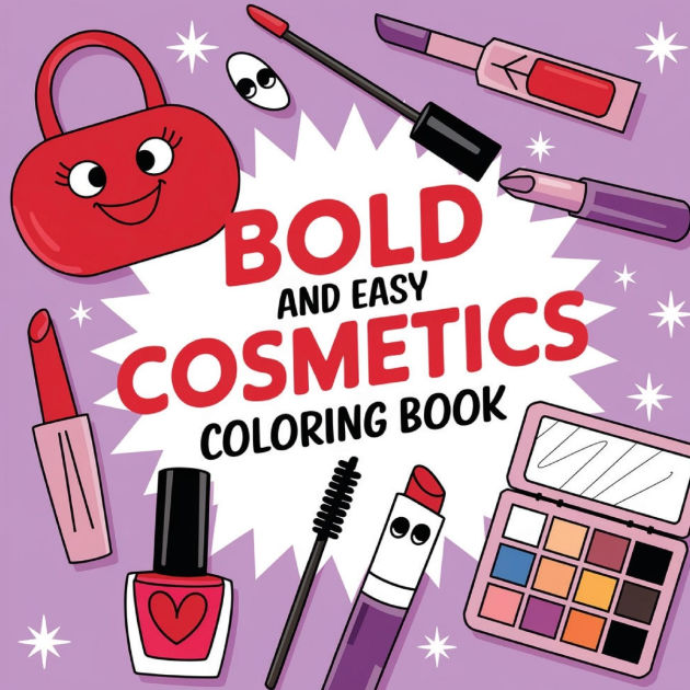 Bold & Easy Cosmetics Coloring Book for Kids: Girl Coloring Book, Girly ...