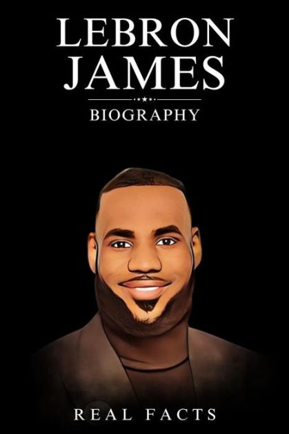 LeBron James Biography by Real Facts | eBook | Barnes & Noble®