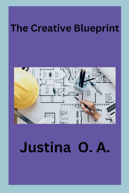 The Creative Blueprint by Justina O a, Paperback | Barnes & Noble®
