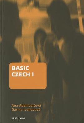Basic Czech I: Third Revised and Updated Edition by Ana Adamovicová ...