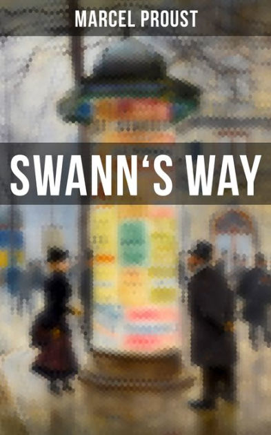 Swann's Way (Annotated) by Marcel Proust, Paperback | Barnes & Noble®