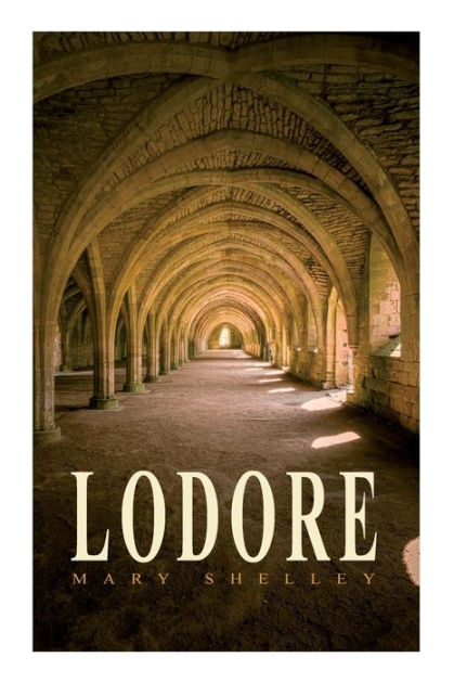 Lodore: Gothic Romance Novel by Mary Shelley, Paperback | Barnes & Noble®