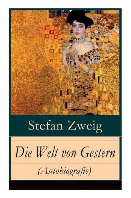 Die Welt von Gestern (Autobiografie): Erinnerungen eines Europäers ...