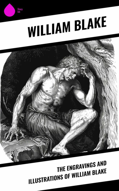 The Engravings and Illustrations of William Blake by William Blake ...