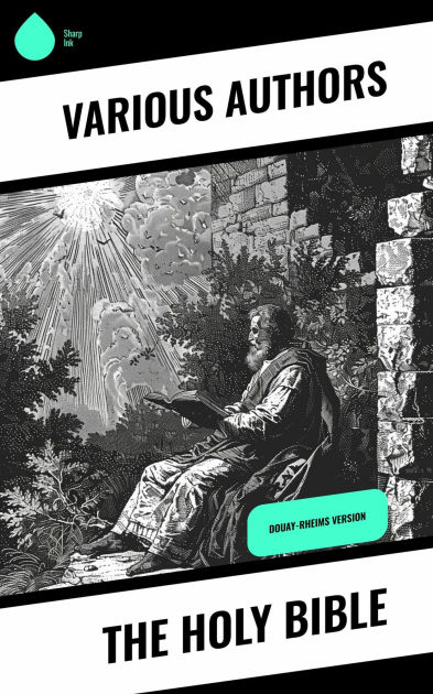 The Holy Bible: Douay-Rheims Version by Various Authors | eBook ...