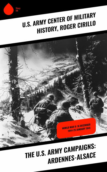 The U.S. Army Campaigns: Ardennes-Alsace: World War II: 16 December ...