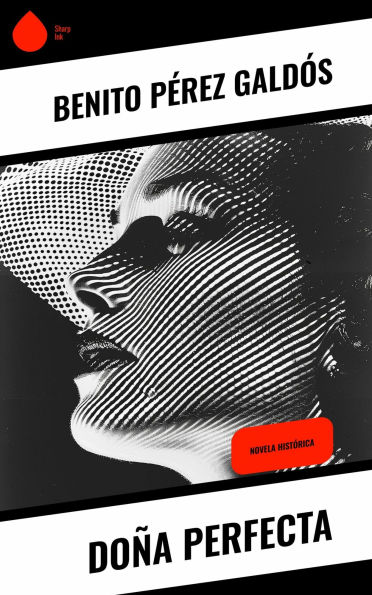 Doña Perfecta: Novela Histórica by Benito Pérez Galdós | eBook | Barnes ...