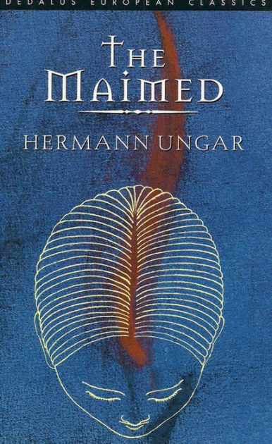 The Maimed by Hermann Ungar, Paperback | Barnes & Noble®