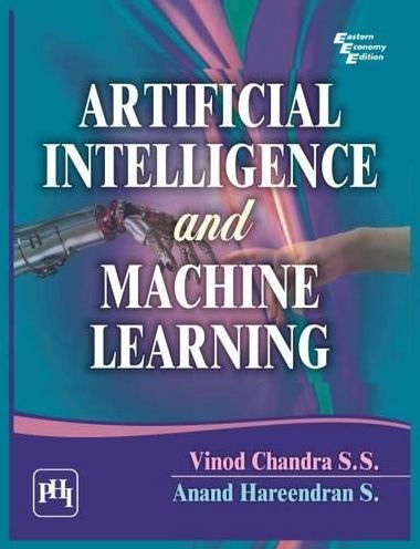 ARTIFICIAL INTELLIGENCE AND MACHINE LEARNING by VINOD CHANDRA S.S ...