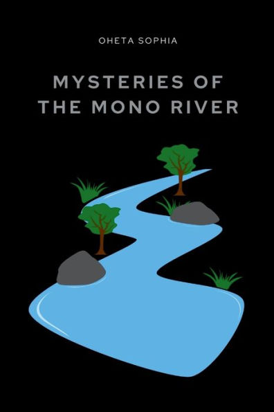 Mysteries of the Mono River by Oheta Sophia, Paperback | Barnes & Noble®