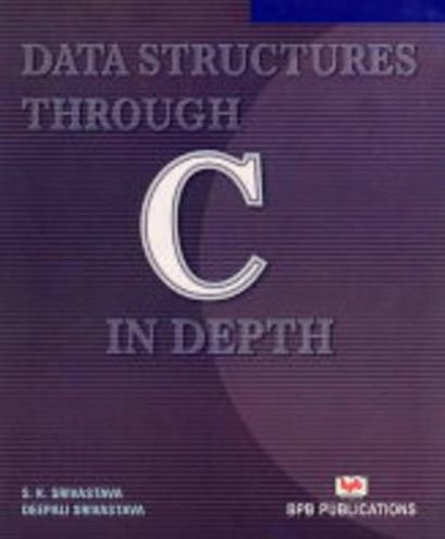 Data Structures Through C in Depth by Deepali Srivastava, S. K. Srivastava, Paperback | Barnes ...