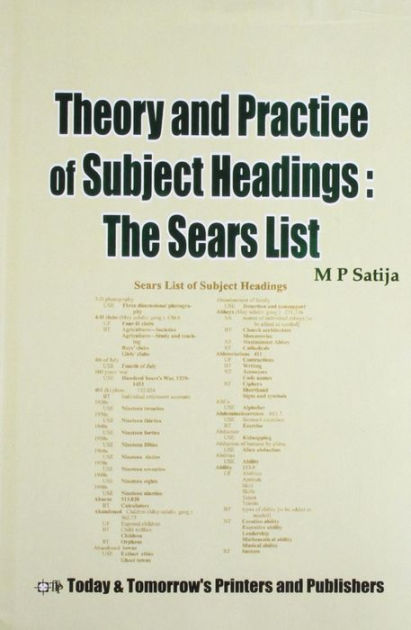 Theory and Practice of Subject Headings: The Sears List by M. P. Satija ...
