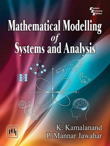 MATHEMATICAL MODELLING OF SYSTEMS AND ANALYSIS by K. KAMALANAND, P ...