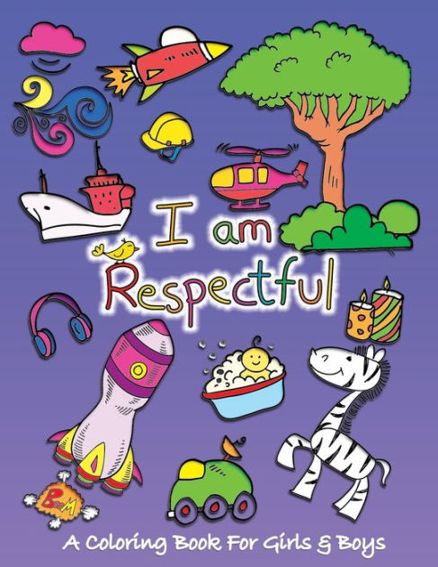 I Am Respectful: A Coloring Book for Girls and Boys - Activity Book for ...