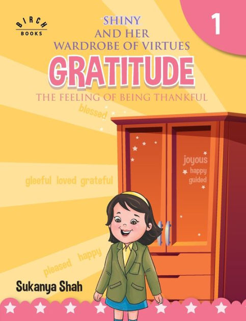 Shiny and her wardrobe of virtues - GRATITUDE The feeling of being ...