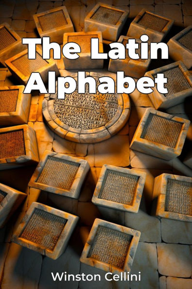 The Latin Alphabet by Winston Cellini, AI | eBook | Barnes & Noble®