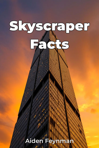 Skyscraper Facts by Aiden Feynman, AI | eBook | Barnes & Noble®