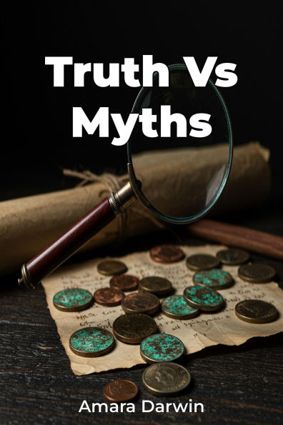 Truth Vs Myths by Amara Darwin, AI | eBook | Barnes & Noble®