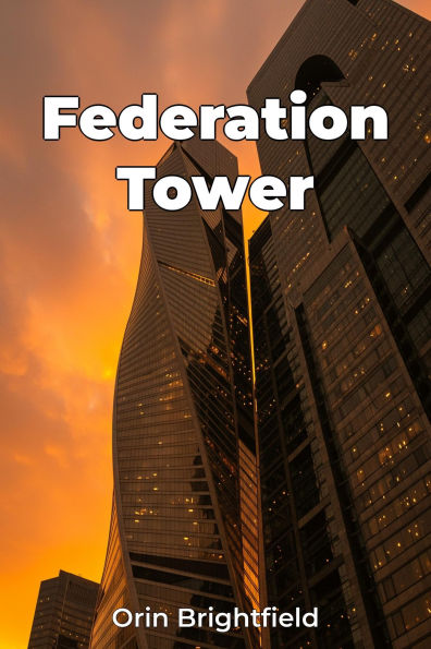 Federation Tower by Orin Brightfield, AI | eBook | Barnes & Noble®