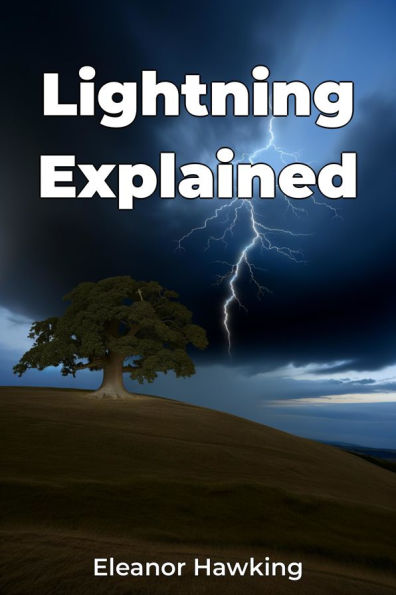 Lightning Explained by Eleanor Hawking, AI | eBook | Barnes & Noble®
