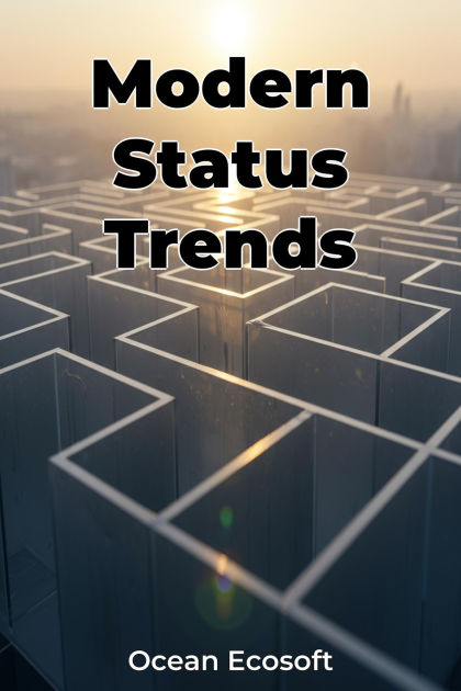 Modern Status Trends by Ocean Ecosoft, AI | eBook | Barnes & Noble®