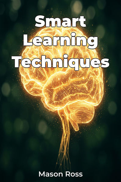 Smart Learning Techniques by Mason Ross, AI | eBook | Barnes & Noble®