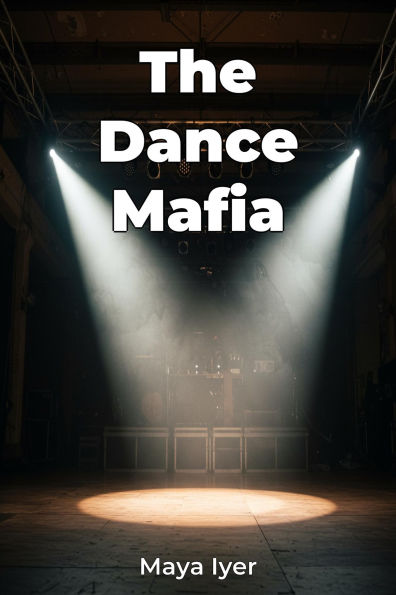 The Dance Mafia by Maya Iyer, AI | eBook | Barnes & Noble®