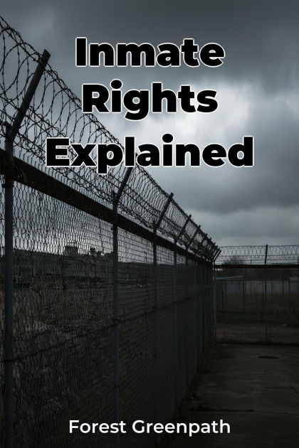 Inmate Rights Explained by Forest Greenpath, AI | eBook | Barnes & Noble®