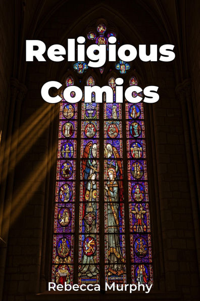 Religious Comics by Rebecca Murphy, AI | eBook | Barnes & Noble®