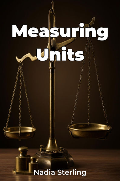 Measuring Units by Nadia Sterling, AI | eBook | Barnes & Noble®