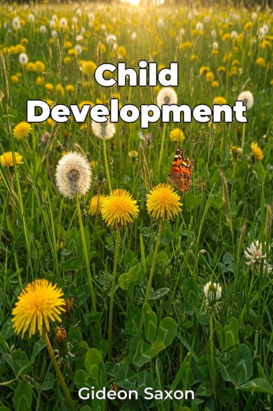 Child Development by Gideon Saxon, AI | eBook | Barnes & Noble®
